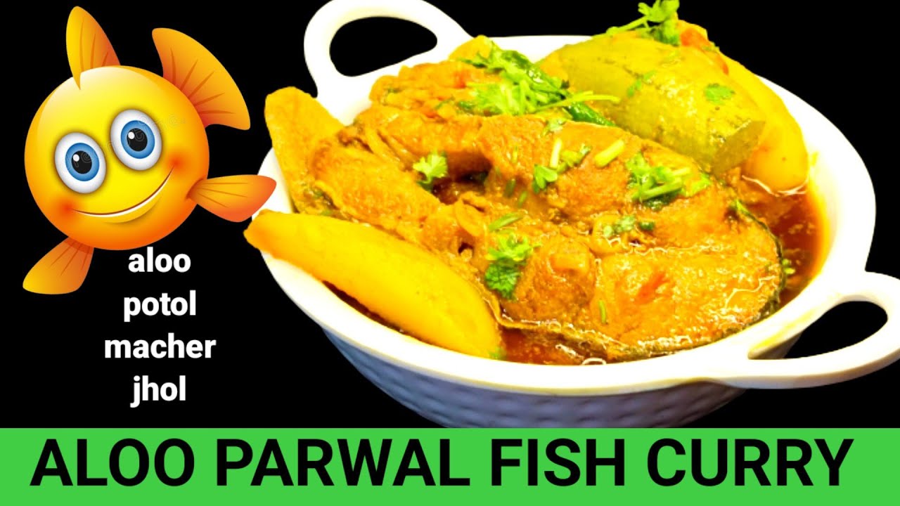 BENGALI STYLE ALOO POTOL MACHER JHOL | ALOO PARWAR FISH CURRY - YouTube