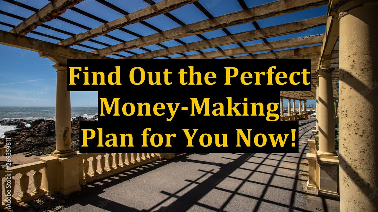 Find Out the Perfect Money-Making Plan for You Now! - YouTube