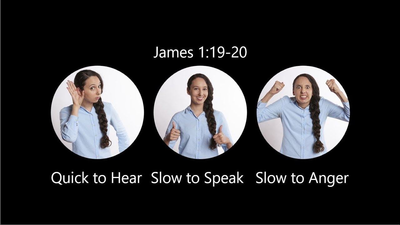 Quick to Hear, Slow to Speak, Slow to Anger - YouTube