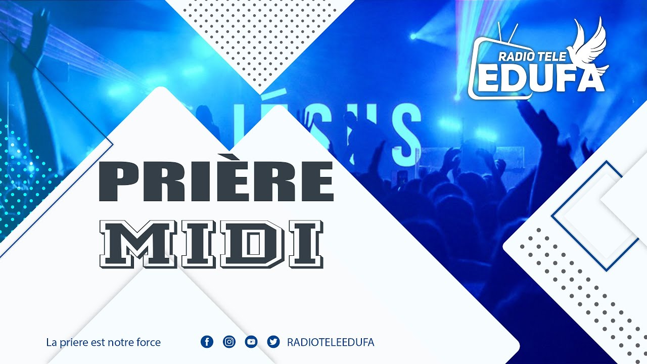 PRIERE MIDI /29| 10 | 2024. RADIO TELE EDUFA. - YouTube