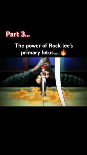 The power of Rock lee's primary lotus...🔥part 3...#gaara vs Rock lee# ...