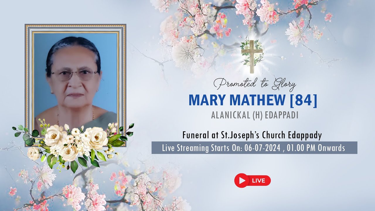 Funeral Service of Mary Mathew (84) Alanickal (H) Edappady || 06-07 ...