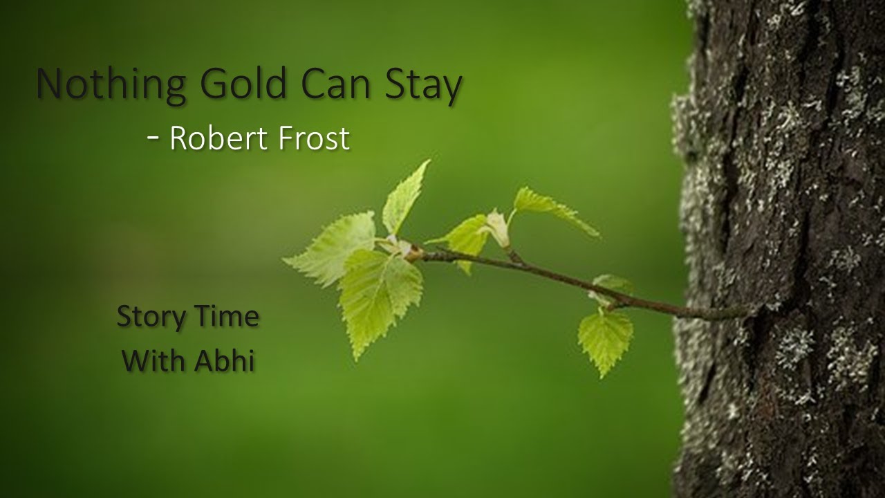 Nothing Gold Can Stay by Robert Frost # Inspirational Poem - YouTube