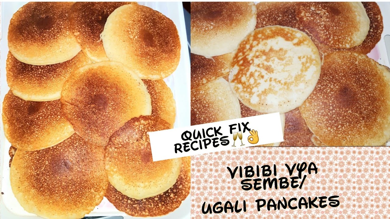 MAPISHI RAHISI YA VIBIBI VYA SEMBE/UGALI PANCAKES - YouTube