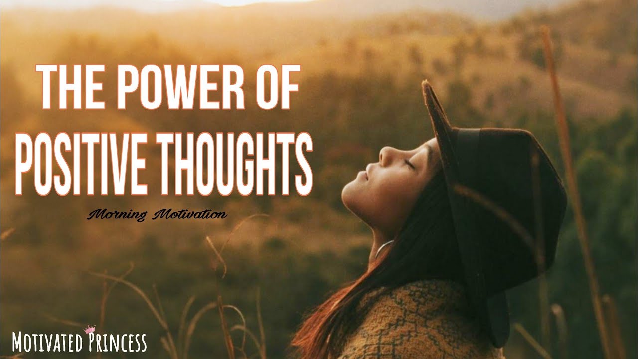 The Power of Positive Thoughts | 5 Minutes Morning Motivation and ...