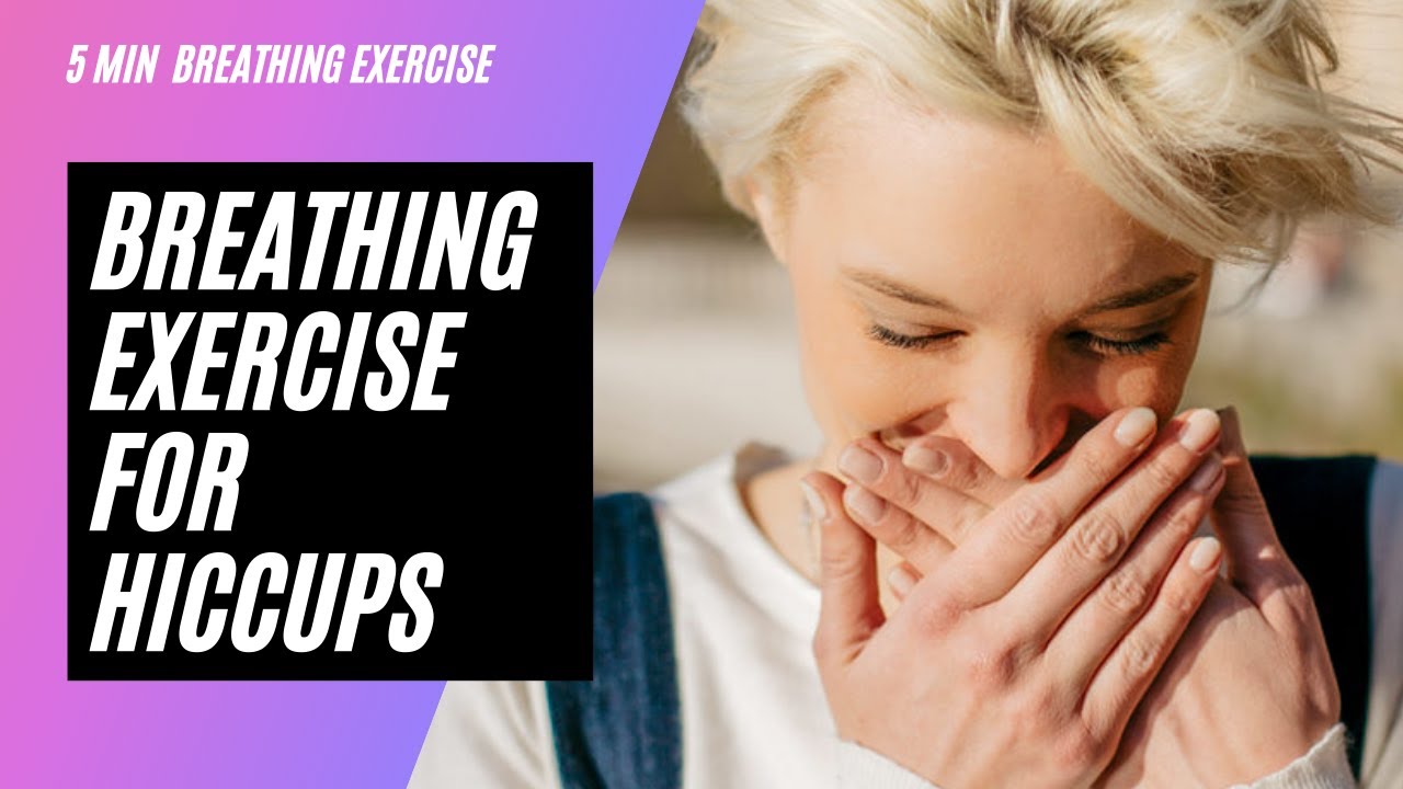 Breathing Exercise For Hiccups | 5 min - YouTube