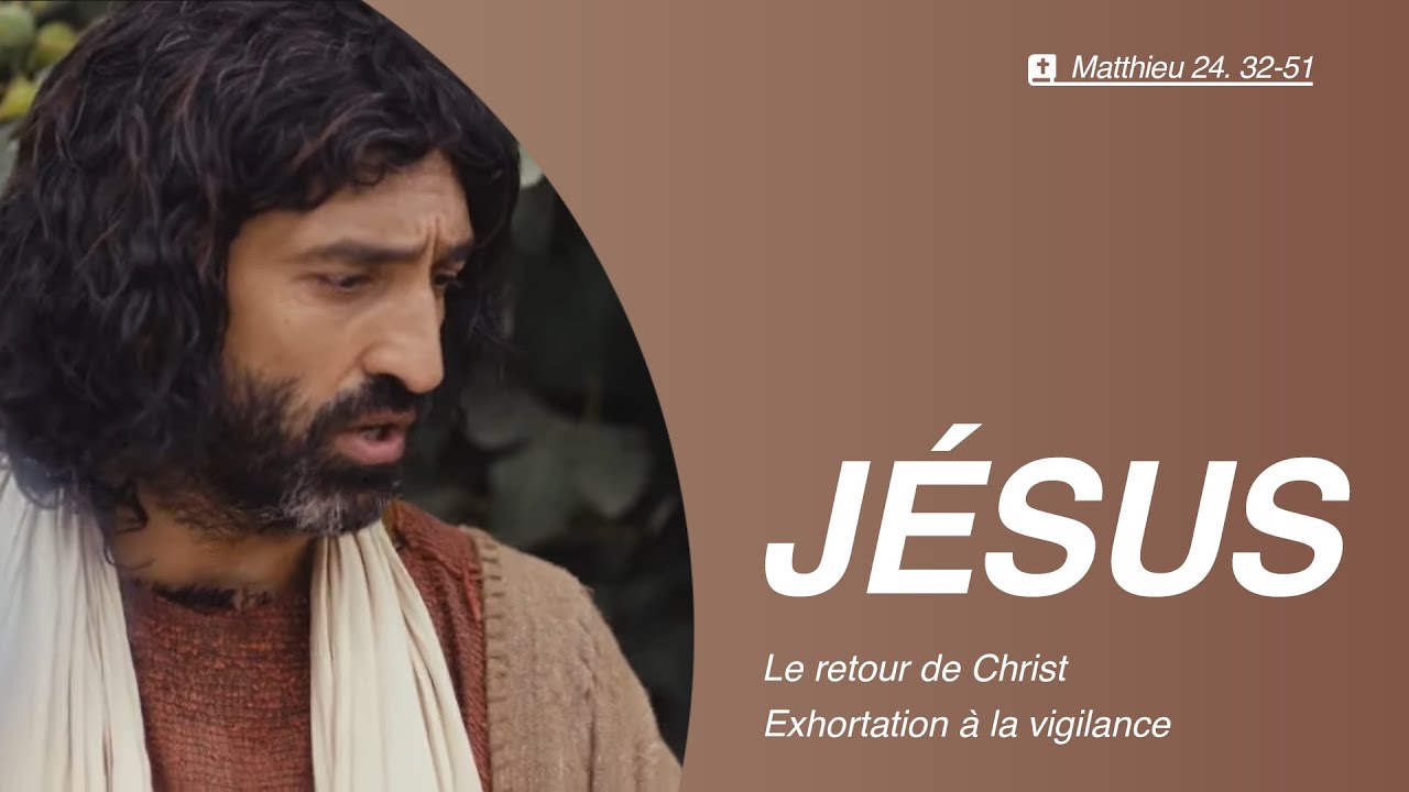 Le retour de Christ. Exhortation à la vigilance. Matthieu 24:32-51 ...