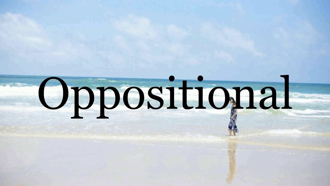 How To Pronounce Oppositional🌈🌈🌈🌈🌈🌈Pronunciation Of Oppositional - YouTube