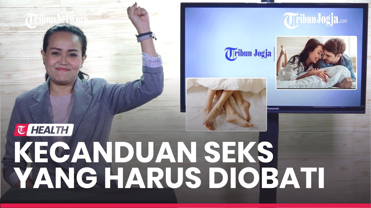 5 Tanda Kecanduan Seks yang Harus Segera Diobati - YouTube