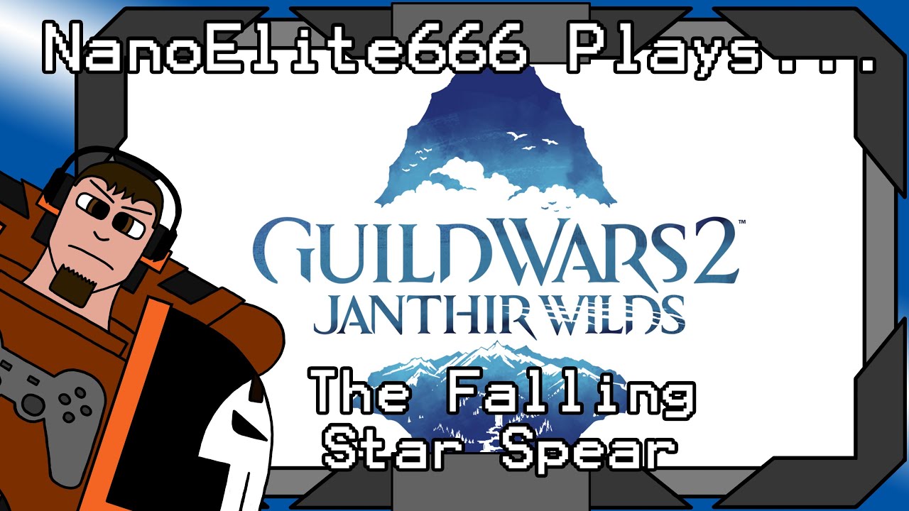 Guild Wars 2: Janthir Wilds - The Falling Star Spear | NanoElite666 ...