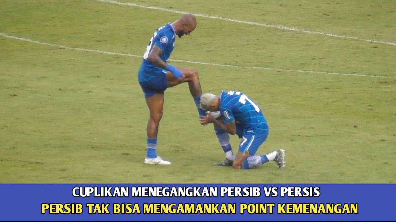 CUPLIKAN MENEGANGKAN DAN FULL PELUANG GOAL PERSIB VS PERSIS YANG SANGAT ...