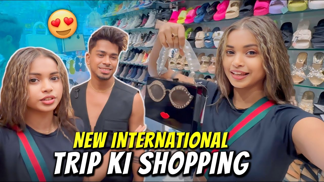 New International Trip Ki Shopping 🛍️ ️ - YouTube