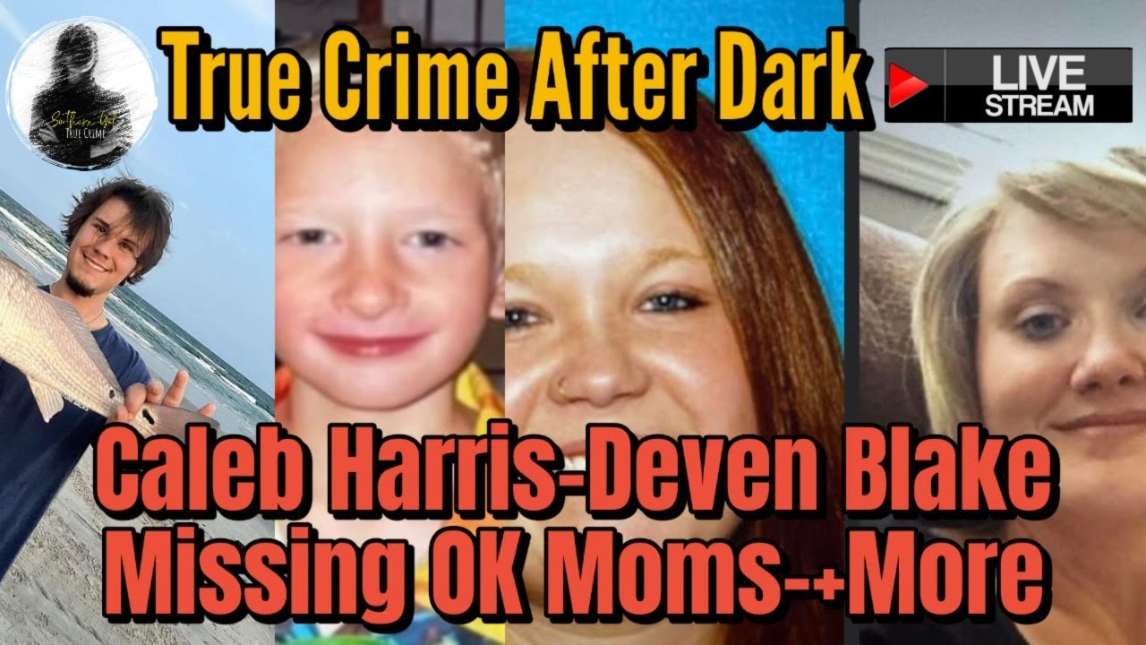 Caleb Harris, Deven Blake, Missing OK Moms, Missing Persons +More - YouTube