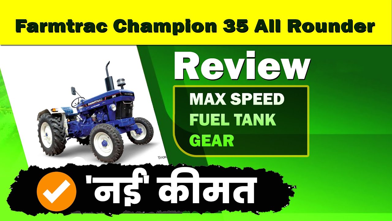 Farmtrac Champion 35 All Rounder New Model Review | Farmtrac Champion ...