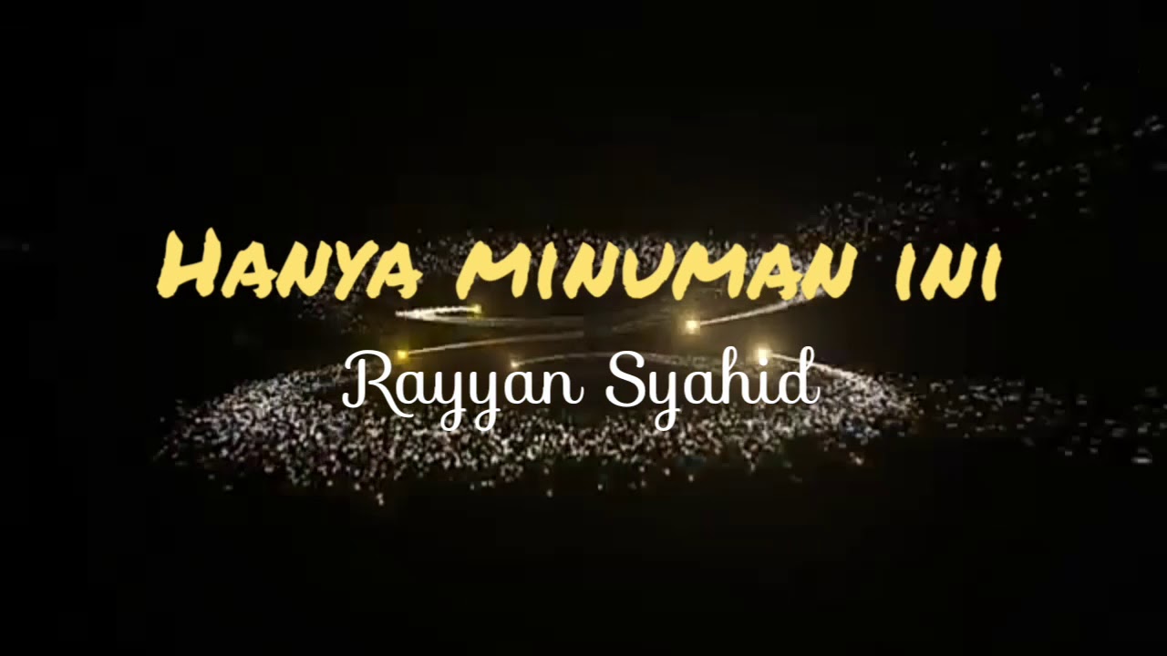 Hanya minuman ini [ Lirik ] || Rayyan Syahid - YouTube