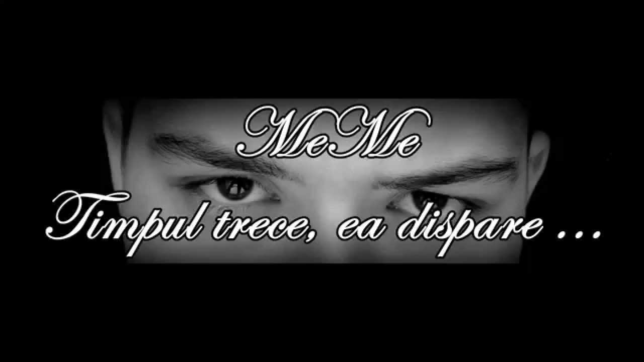 MeMe - Timpul trece, ea dispare...(Official Song) - YouTube