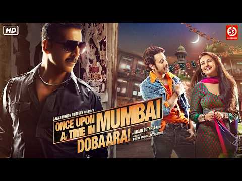 Once Upon A Time in Mumbai Dobaara Full Action Movie | Akshay Kumar, Imran Khan, Sonakshi Sinha Film