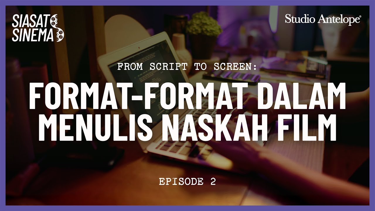 FORMAT-FORMAT DALAM MENULIS NASKAH FILM | SIASAT SINEMA: "FROM SCRIPT ...