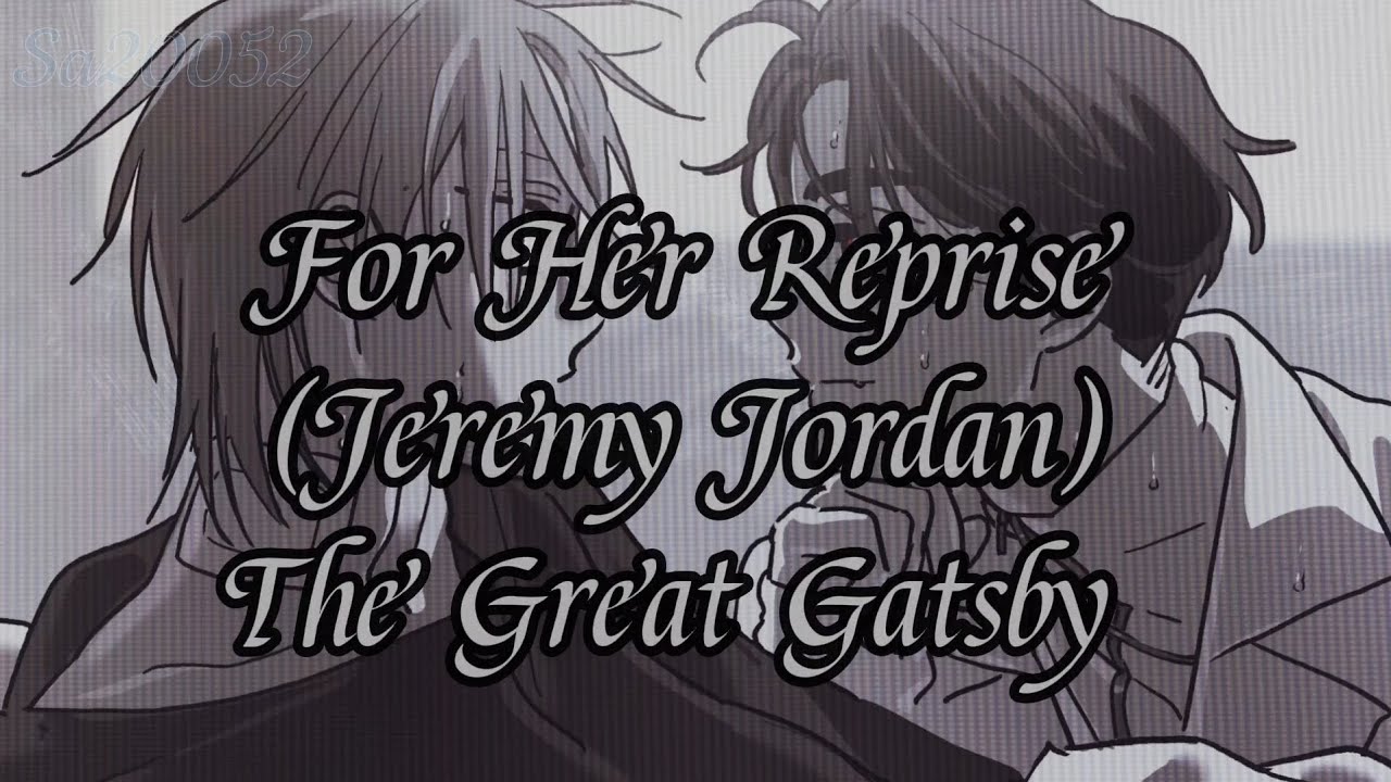 For Her Reprise (Jeremy Jordan)/The Great Gatsby - Sub español/lyrics ...
