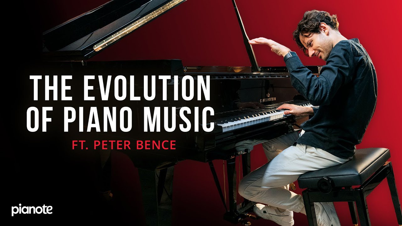 The Evolution of Piano Music Ft. Peter Bence (1700-Present) - YouTube
