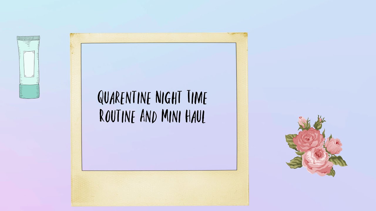 Quarantine Night Time Routine & Mini Haul - YouTube