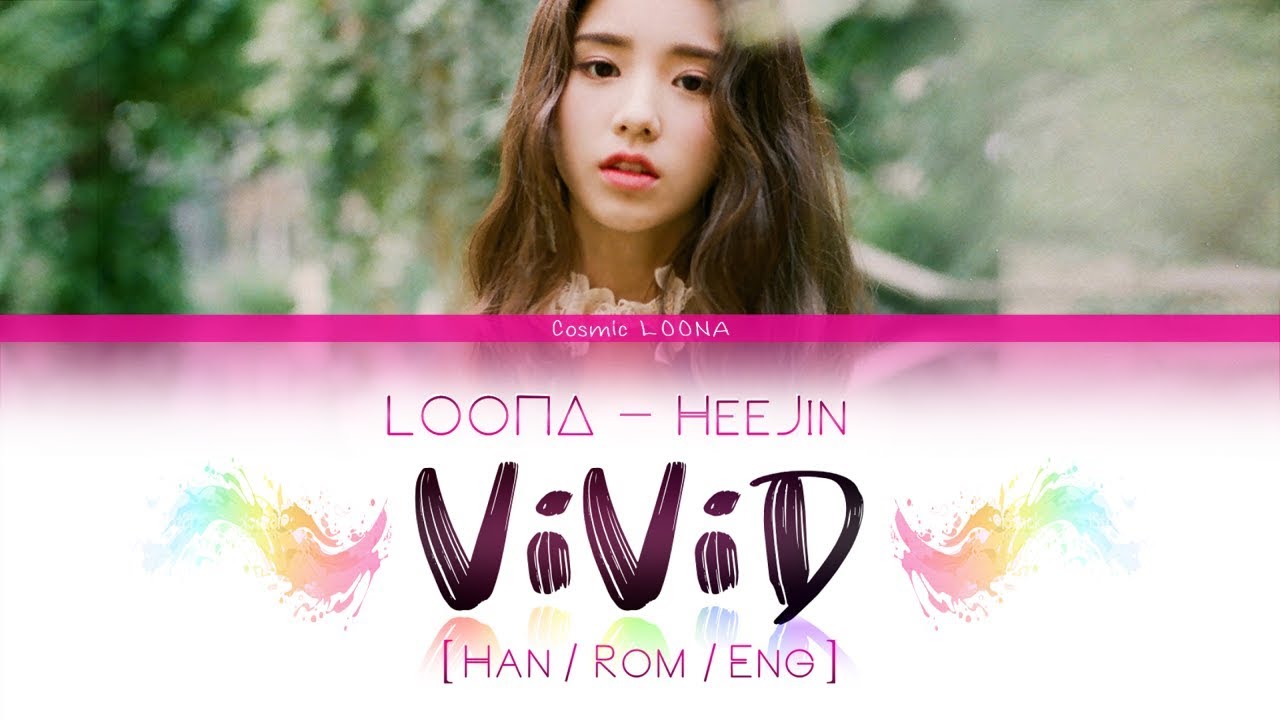 Loona HeeJin -ViViD LYRICS [Han/Rom/Eng] (LOOΠΔ/이달의 소녀/희진) - YouTube