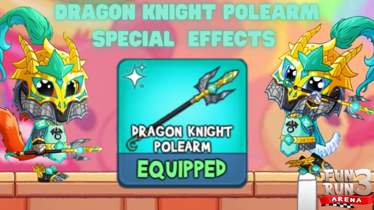 Fun Run 3-Dragon Knight Polearm Special Effects - YouTube