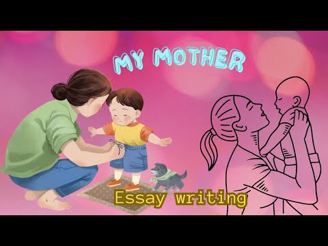 Short essay about my mother | grade 2,3,4,5 | I love my mother | - YouTube