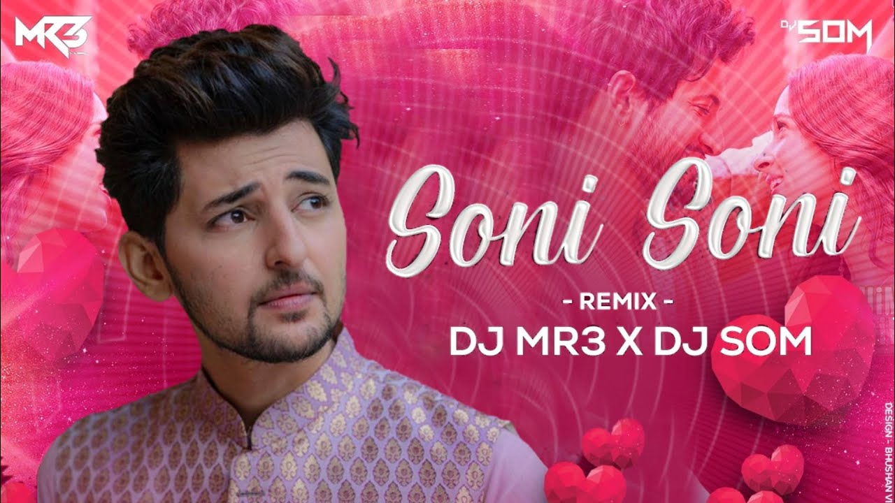 Soni Soni (Remix 2024) - DJ MR3 x DJ SOM | Darshan Rava | Jonita | Ishq ...