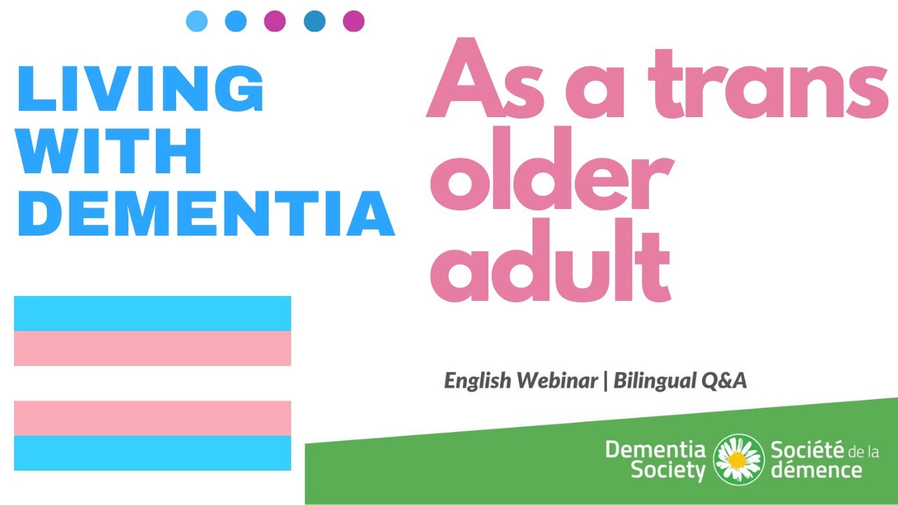 Living with dementia as a trans older adult: Intervention strategies ...