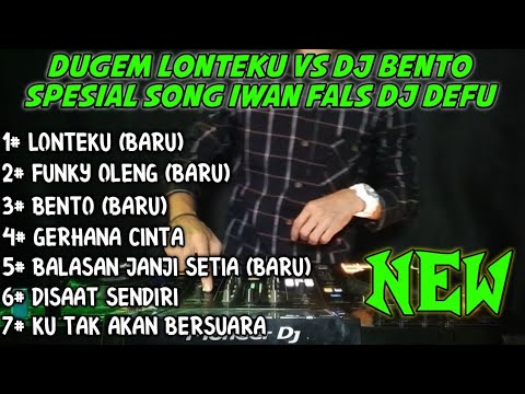 DJ LONTEKU X BENTO SPESIAL LAGU IWAN FALS NEW (DJ DEFU)