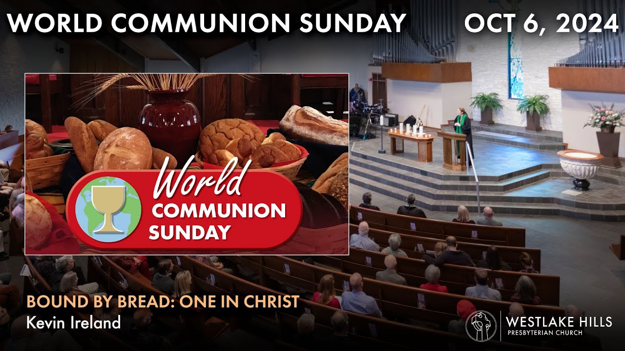 World Communion Sunday - Bound By Bread: One in Christ | Kevin Ireland ...