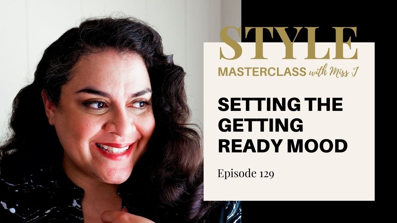 Episode 129: Setting the Getting Ready Mood - YouTube