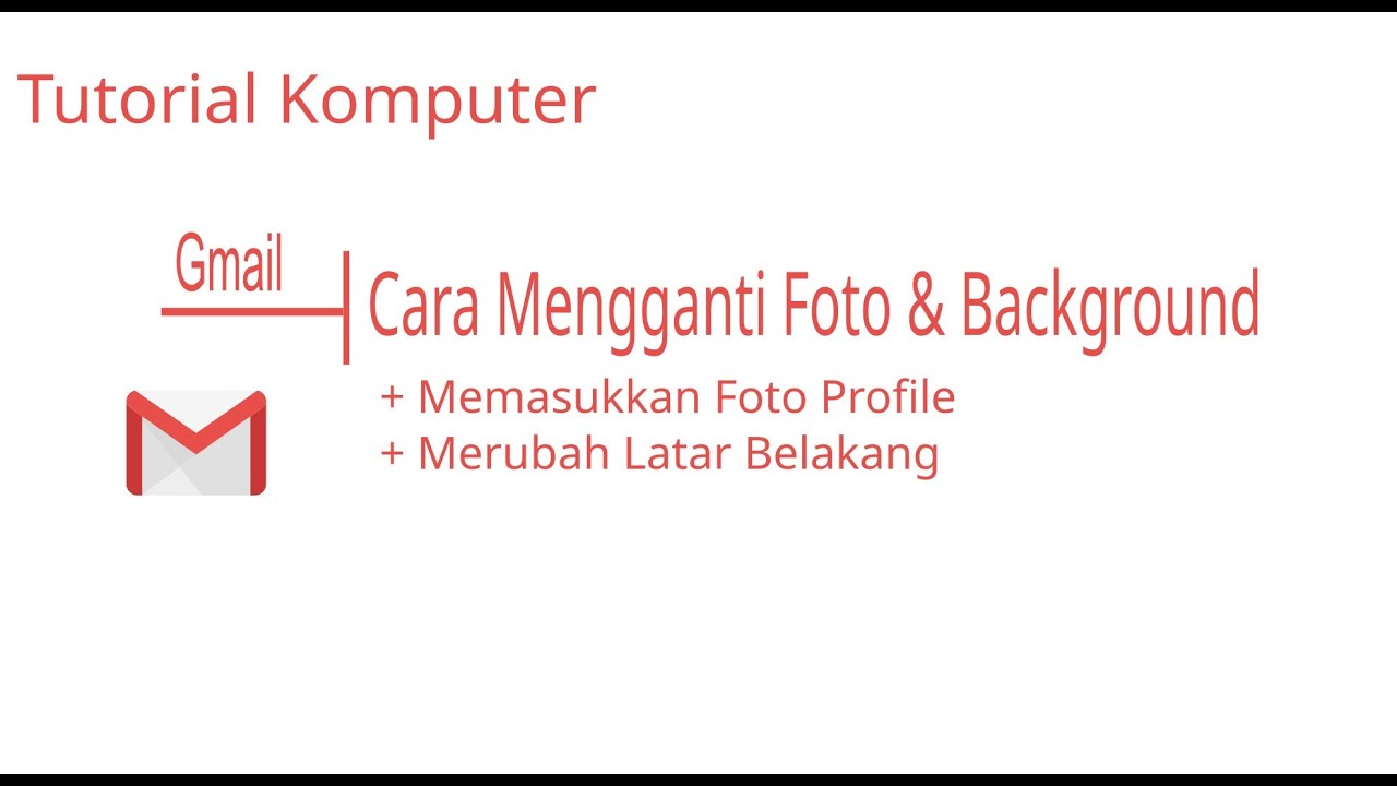 Tutorial Google Email Gmail 05 Cara Memasukkan atau Mengganti Foto ...