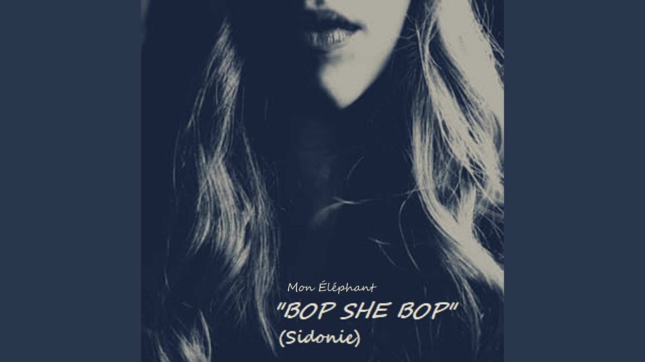 BOP SHE BOP (Sidonie) - YouTube