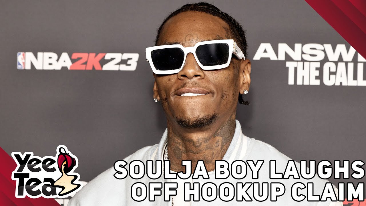 Soulja Boy Laughs Off Hookup Claim by William The Baddest + More - YouTube