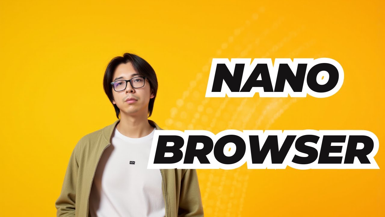 Nano Browser AI Có PHẢI Lựa Chọn TỐT Nhất Cho Trình Duyệt Của Bạn ...