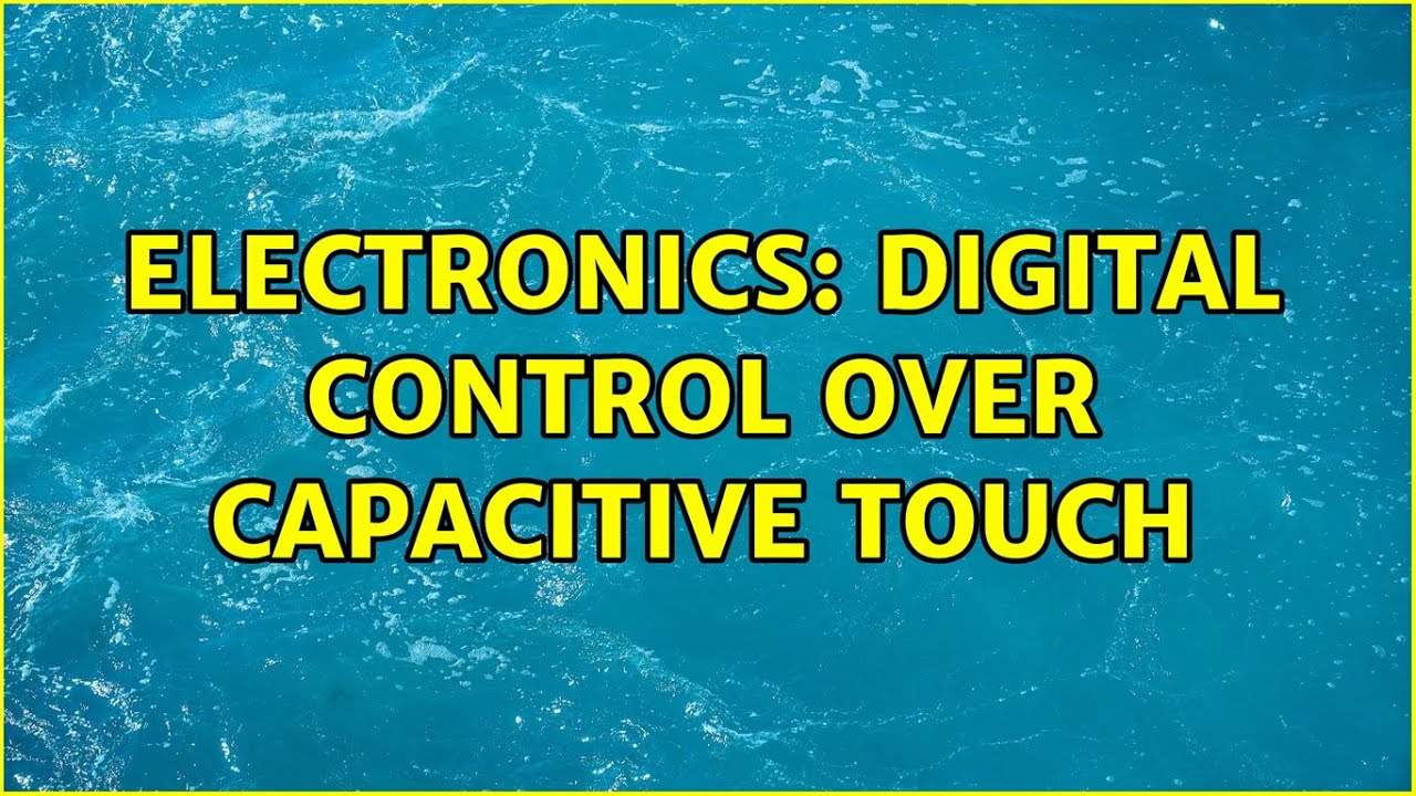 Electronics: Digital control over capacitive touch - YouTube