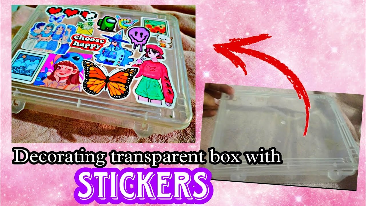 Decorating Transparent Box with stickers ~artsydsc~ - YouTube