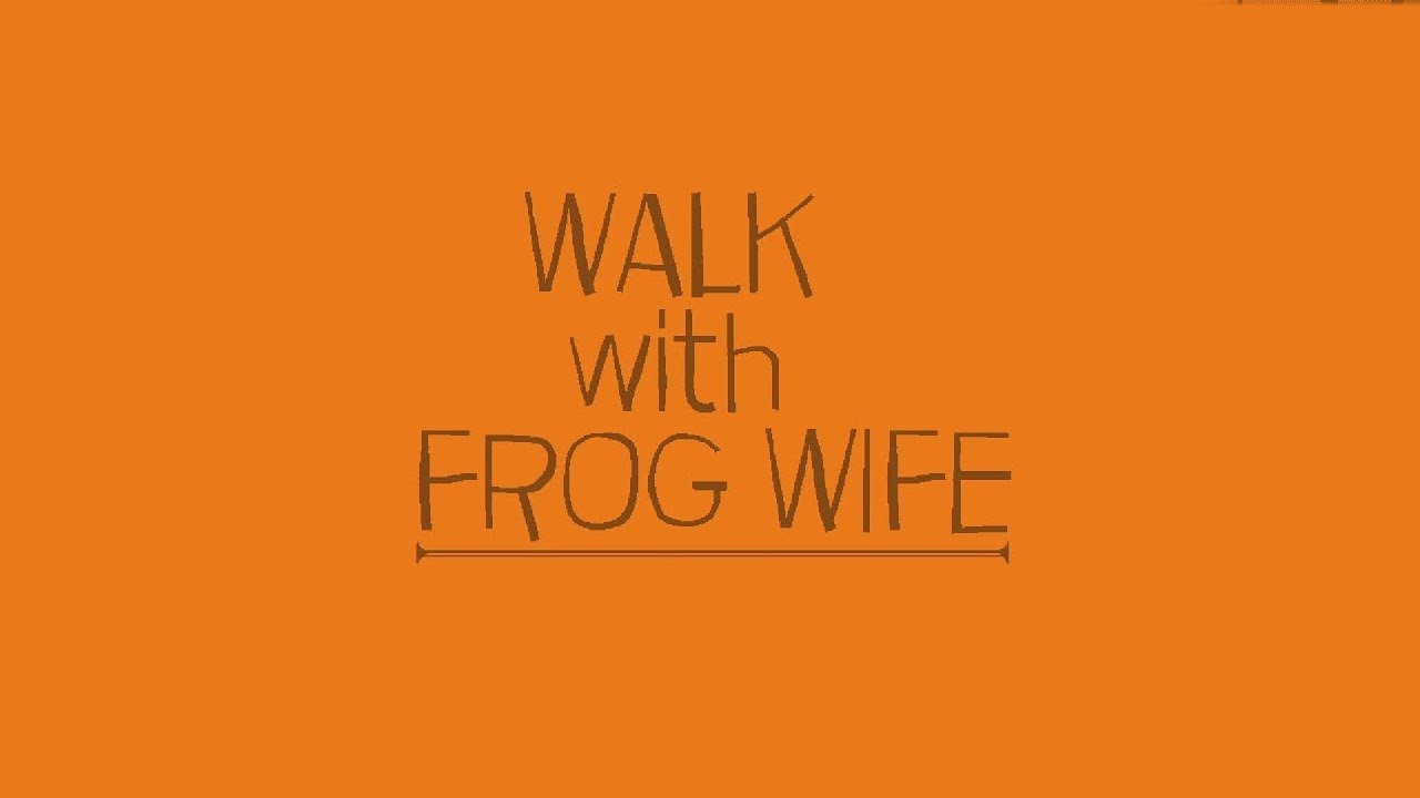 Walk with Frog wife - YouTube