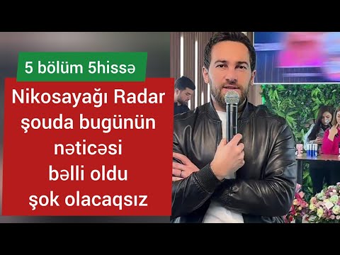 Nikosayağı Radar şouda bugünün nəticəsi bəlli oldu şok olacaqsız | 5 bölüm 5hissə | 11/02/2023