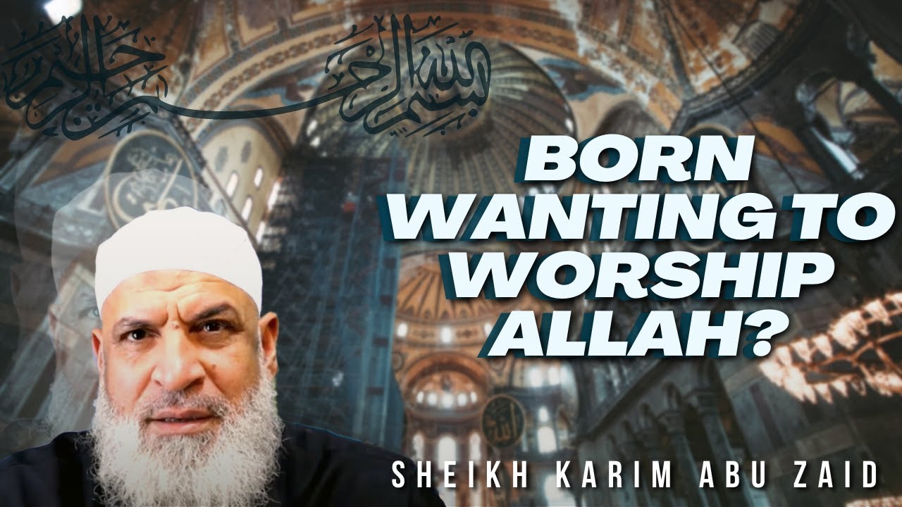 You are BORN wanting to worship Allah Fitrah , Sh. Karim AbuZaid - YouTube