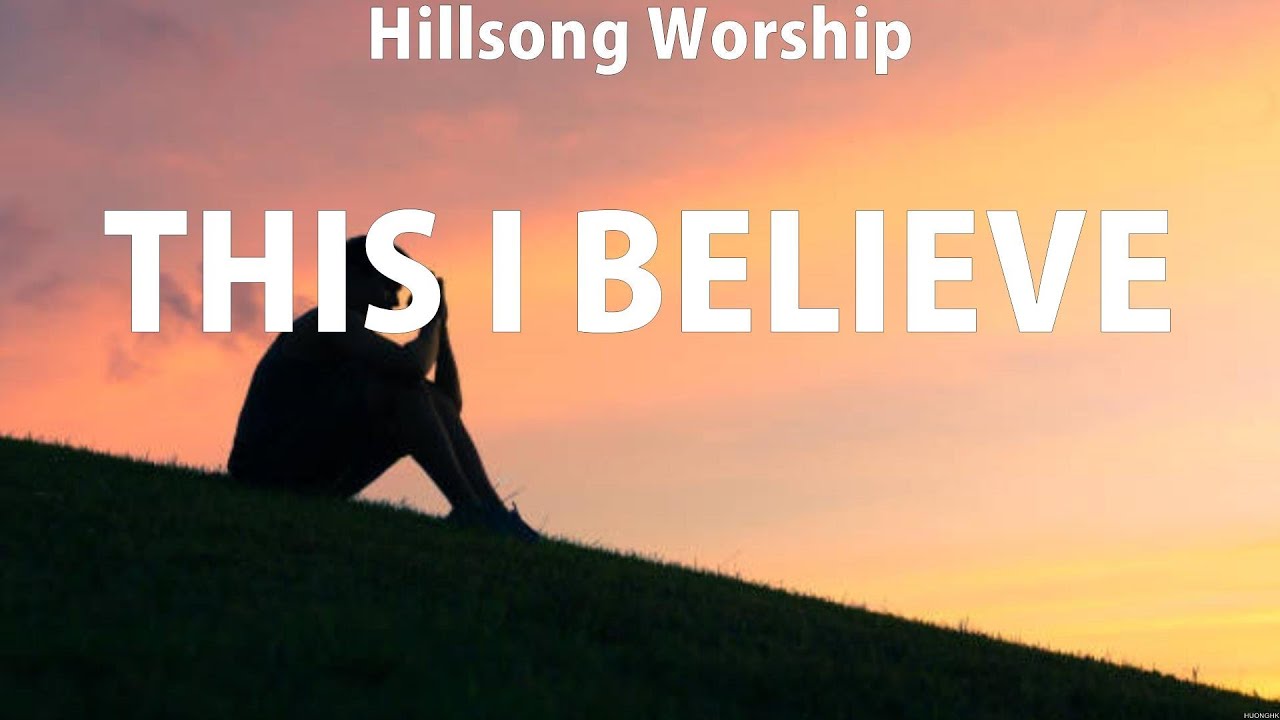 Hillsong Worship - This I Believe (Lyrics) Kari Jobe, Matt Redman ...