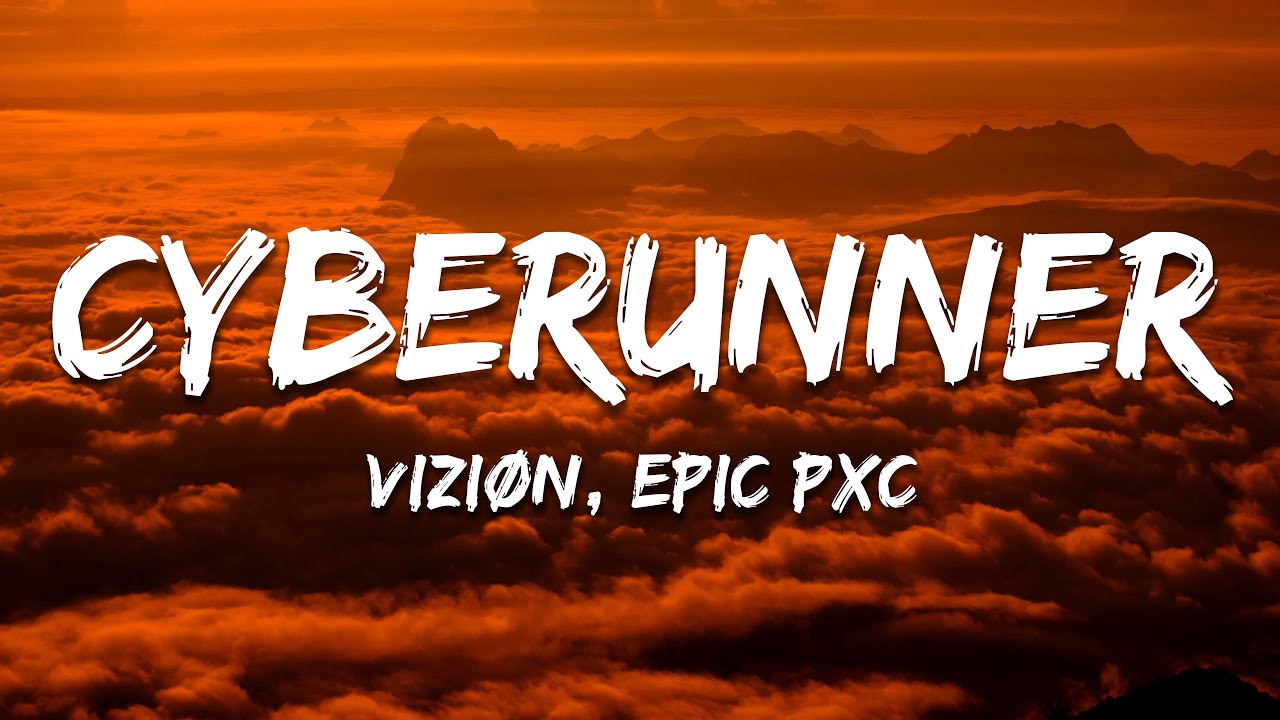 VIZIØN X Epic PXC - CYBERUNNER - YouTube