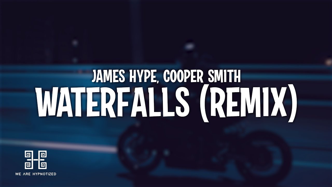 James Hype - Waterfalls (Cooper Smith Remix) Lyrics - YouTube