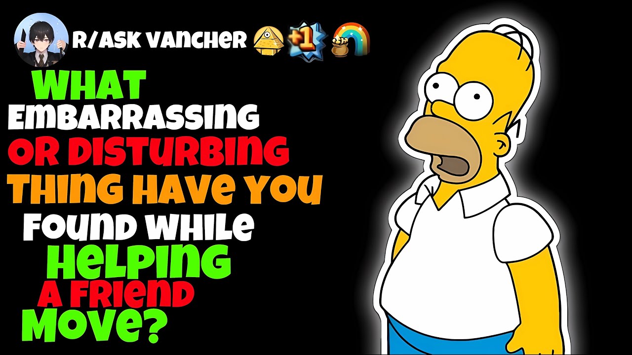 What Embarrassing Or Disturbing Thing Have You Found While Helping A ...