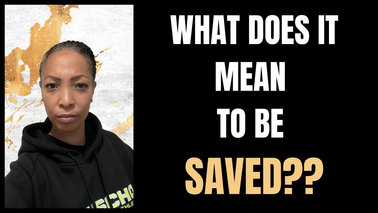 WHAT DOES IT MEAN TO BE SAVED OR BORN AGAIN?? WHY GET SAVED?? DO YOU ...
