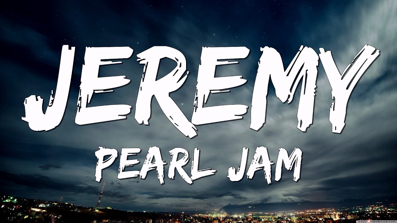 Pearl Jam - Jeremy (lyrics) - YouTube