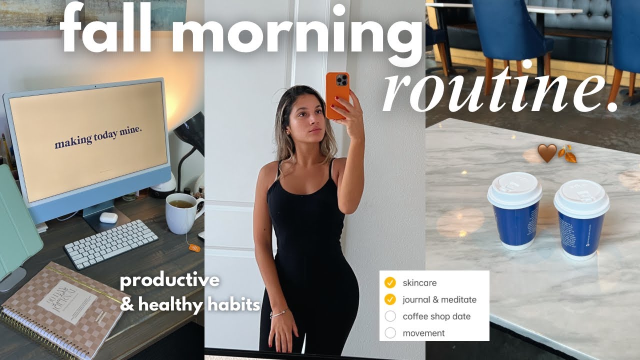 FALL MORNING ROUTINE *productive & healthy habits that make me feel ...