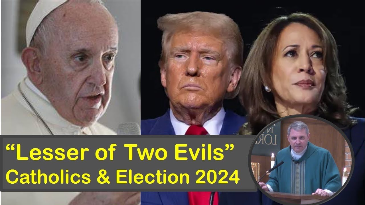 WHO IS THE "LESSER OF TWO EVILS"? - Catholics and Election 2024 - YouTube